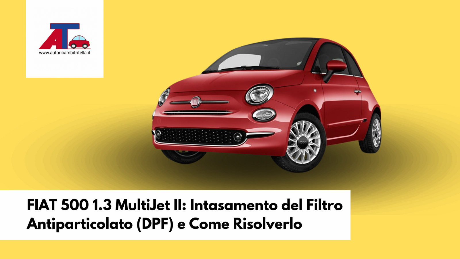 FIAT 500 1.3 MultiJet II: Diesel Particulate Filter (DPF) Blockage and ...