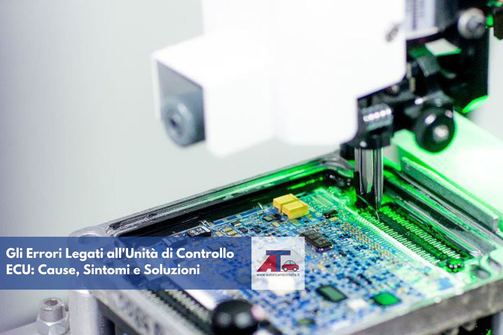 Gli Errori Legati all'Unità di Controllo ECU: Cause, Sintomi e Soluzio ...