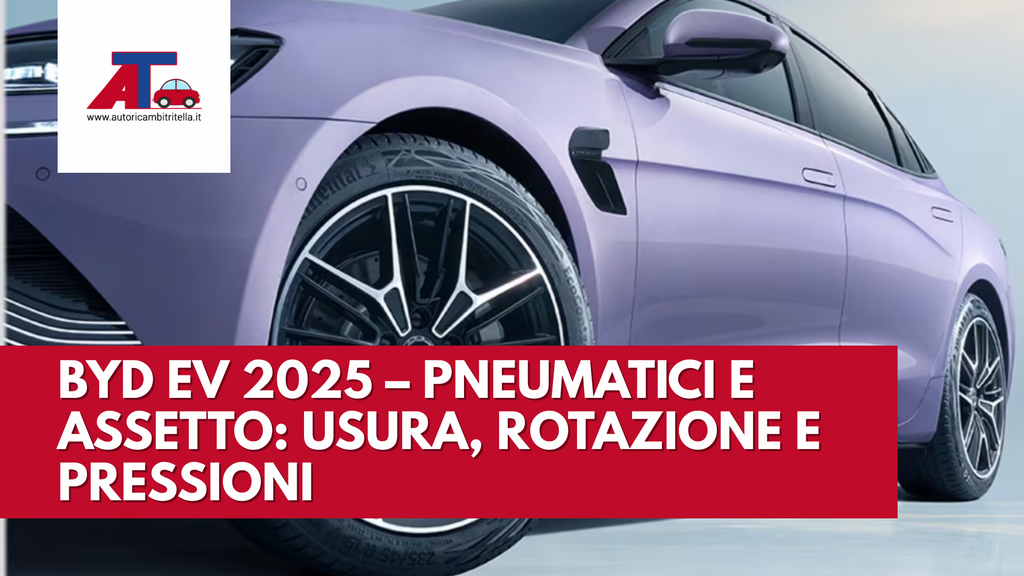 BYD EV 2025 – TIRES AND TYRE SETUP: WEAR, ROTATION, AND PRESSURES ...