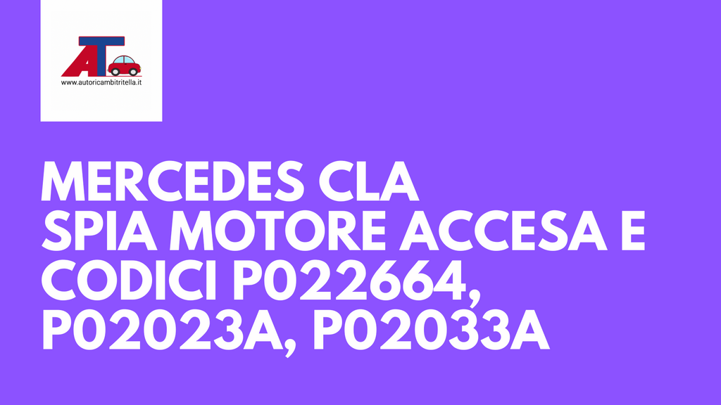 Mercedes CLA with engine light on and codes P022664, P02023A, P02033A ...