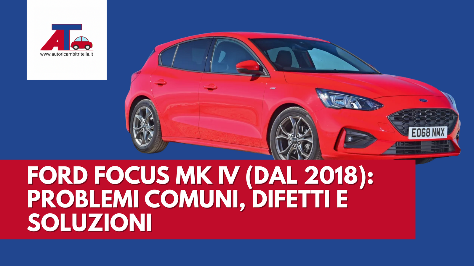 FORD FOCUS MK IV (2018-ON): COMMON PROBLEMS, FAULTS, AND SOLUTIONS ...