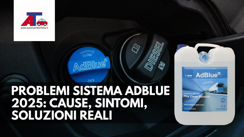 PROBLEMI SISTEMA ADBLUE 2025: CAUSE, SINTOMI, SOLUZIONI REALI ...