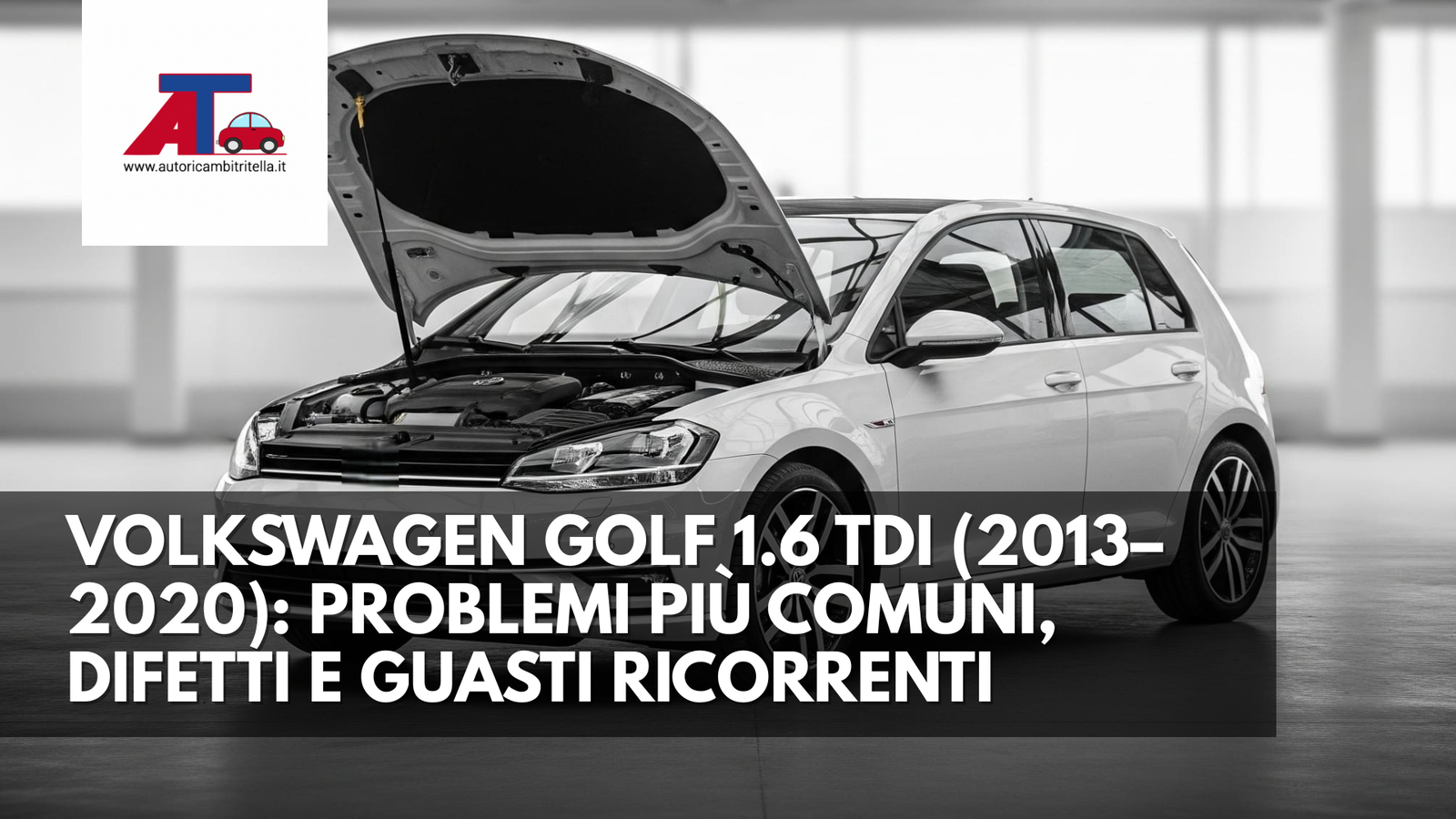 Golf 1.6 TDI (2013-2020) Problemi: EGR, DPF, Turbo e Costi 2026 ...